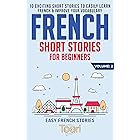 French Short Stories for Beginners: 10 Exciting Short Stories to Easily ...