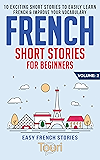 French Short Stories for Beginners: 10 Exciting Short Stories to Easily ...