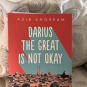 Amazon.com: Darius the Great Is Not Okay (9780525552963): Khorram, Adib ...