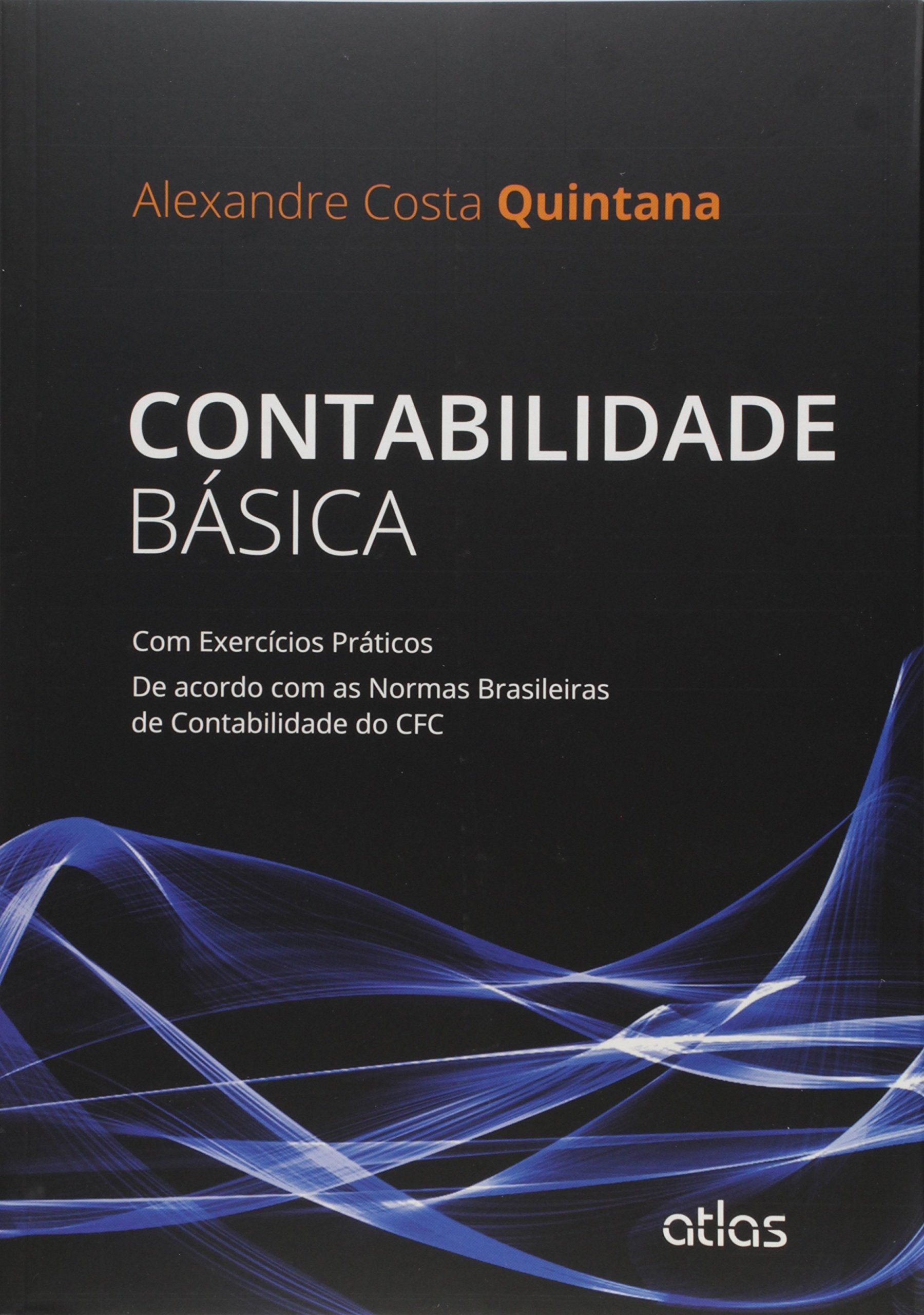 Contabilidade Básica. Com Exercícios Práticos, de Acordo com as Normas ...