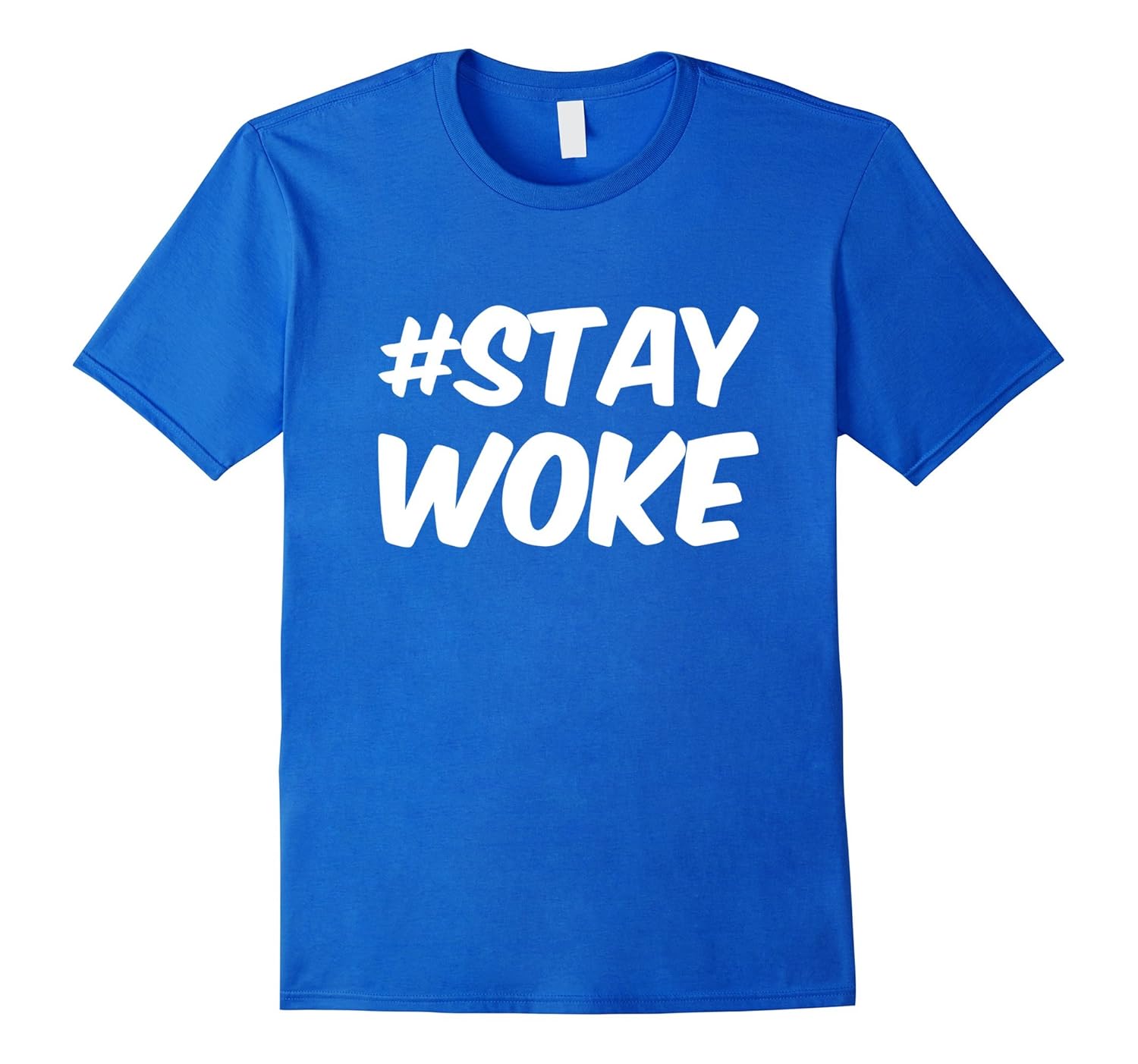 Hashtag Stay Woke T-Shirt-TD – Teedep