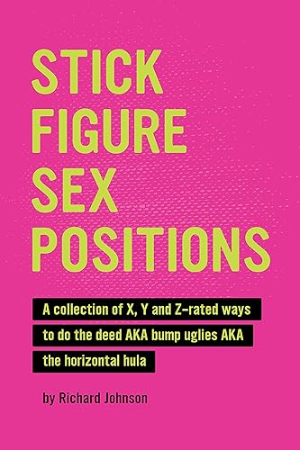 Stick Figure Sex Positions: A collection of X, Y and Z-rated ways to do ...