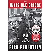 The Invisible Bridge: The Fall of Nixon and the Rise of Reagan ...