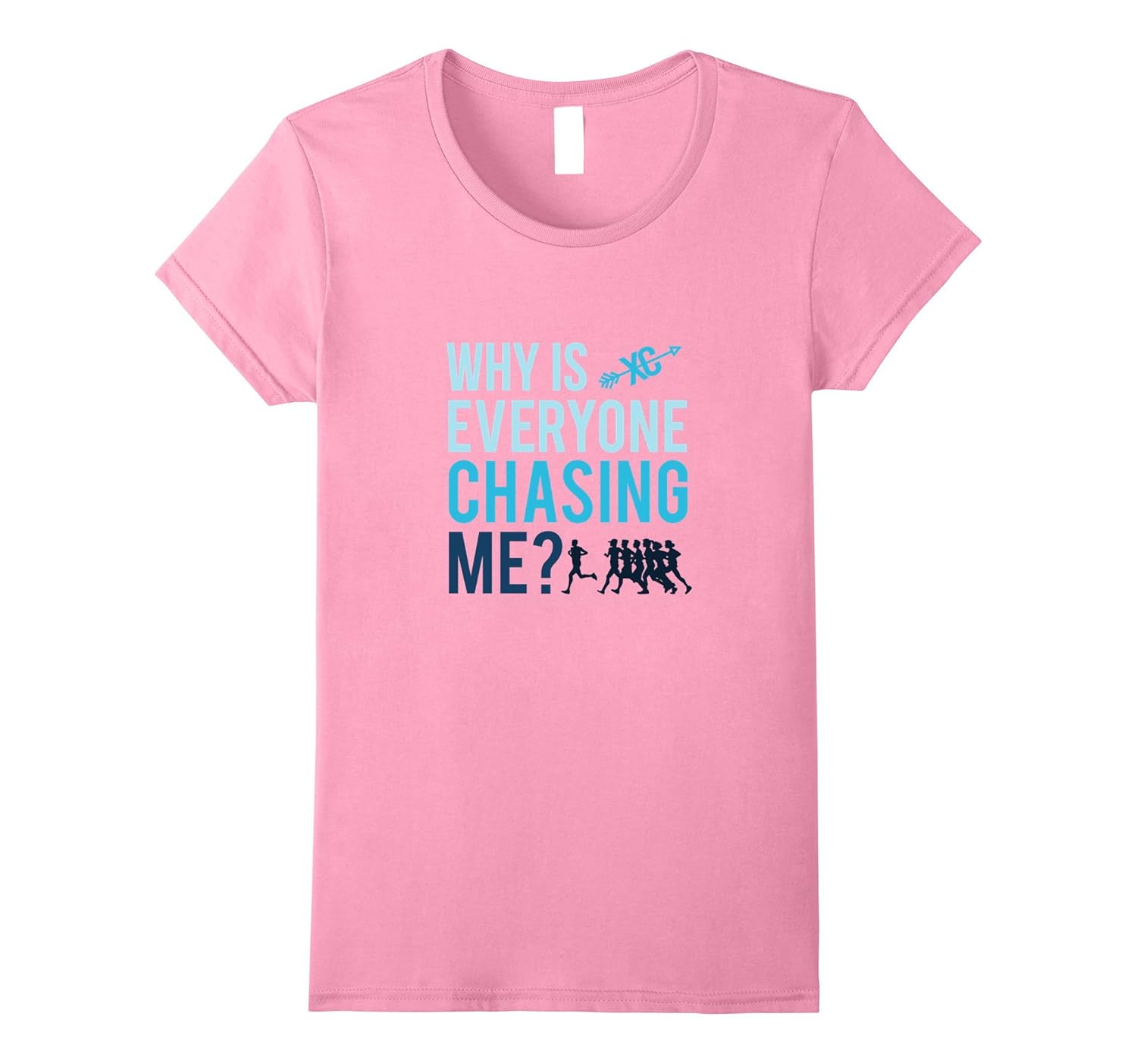 Funny Why is Everyone Chasing Me T-Shirt Cross Country Gift