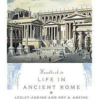 Daily Life in Ancient Rome: The People and the City at the Height of ...