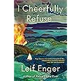 I Cheerfully Refuse: Enger, Leif: 9780802165190: Amazon.com: Books
