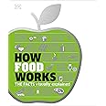 How Food Works: The Facts Visually Explained (DK How Stuff Works): DK ...