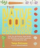 Native Foods Celebration Cookbook: Delicious Vegan Recipes to Celebrate ...