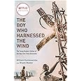 The Boy Who Harnessed the Wind (Movie Tie-in Edition): Young Readers ...
