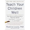 Teach Your Children Well: Why Values and Coping Skills Matter More Than ...