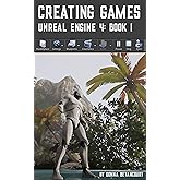 Creating Games Unreal Engine 4: Book 3 (Creating Games: Unreal Engine 4) , Betancourt, Donna ...