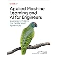 Applied Machine Learning and AI for Engineers: Solve Business Problems ...