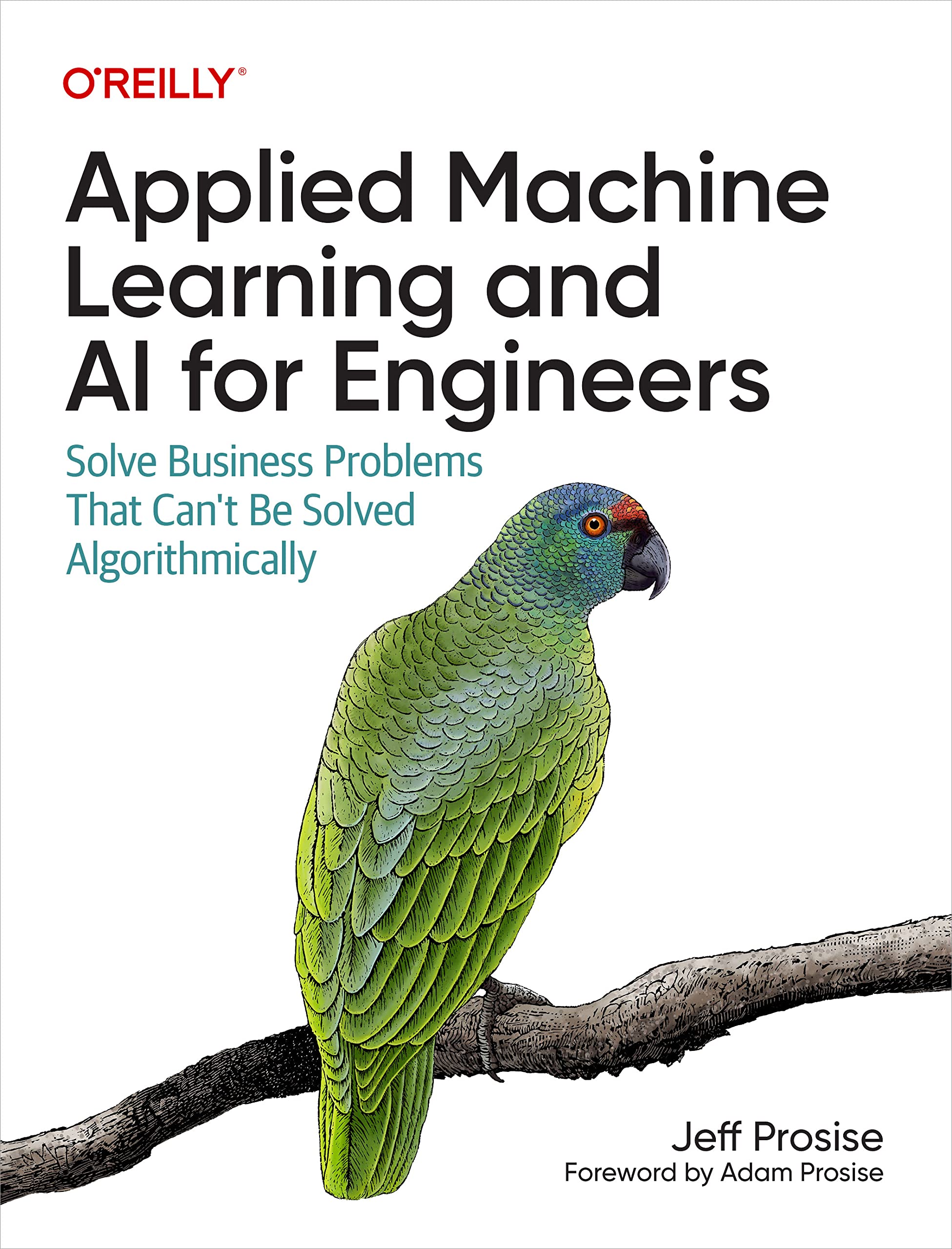 Mua Applied Machine Learning and AI for Engineers: Solve Business Problems That Can't Be Solved ...