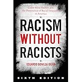 Racism without Racists: Color-Blind Racism and the Persistence of ...