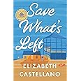 Save What's Left: A Novel: Castellano, Elizabeth: 9780593469170: Amazon ...