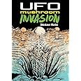 UFO Mushroom Invasion: Shirakawa, Marina, Udagawa, Takeo, Holmberg ...