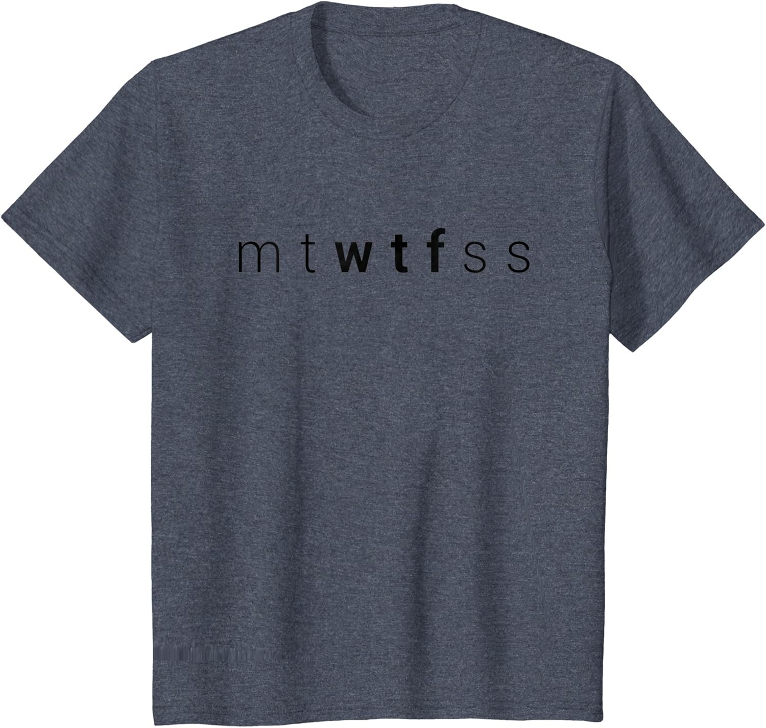 Amazon.com: Funny MTWTFSS WTF Days Of The Week T-Shirt: Clothing
