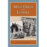 The Lowell Mill Girls: Life in the Factory (Perspectives on History ...