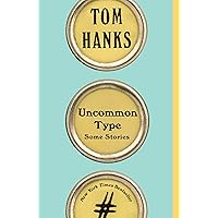 Uncommon Type: Hanks, Tom: 9781101911945: Amazon.com: Books