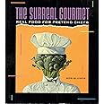 Surreal Gourmet: Real Food for Pretend Chefs: Blumer, Bob ...