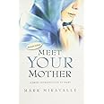Meet Your Mother: A Brief Introduction to Mary: Miravalle, Mark, Dr ...