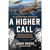 Amazon.com: A Higher Call: An Incredible True Story of Combat and ...