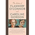 The Letters of Flannery O'Connor and Caroline Gordon: Flanagan ...