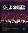Child Soldier: When Boys and Girls Are Used in War (CitizenKid ...