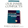 Our Inner Conflicts: A Constructive Theory of Neurosis: Horney, Karen ...