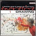 Live & Learn: Expressive Drawing: A Practical Guide to Freeing the ...