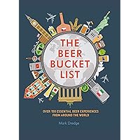 The Beer Bucket List: Over 150 essential beer experiences from around ...