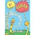 El Lórax (The Lorax Spanish Edition) : Dr. Seuss: Amazon.com.mx: Libros