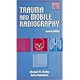 Trauma and Mobile Radiography: Drafke EdD, Michael W., Nakayama BS RT(R ...