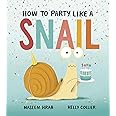 How to Party Like a Snail (Snail & Stump, 1): Hrab, Naseem, Collier ...