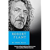 Robert Plant: A Life: Rees, Paul: 9780062281388: Amazon.com: Books
