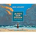 Amazon.com: The Boy and the Ocean: 9781433539312: Lucado, Max, Fluharty ...