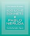 One Hundred Love Sonnets: Cien sonetos de amor (English and Spanish ...