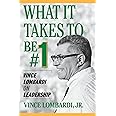 What It Takes to Be #1 : Vince Lombardi on Leadership: Vince Lombardi ...