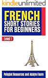 French Short Stories For Beginners: 10 Simple Stories In French ...