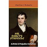 Mr Darcy's Proposal: A Pride & Prejudice Variation - Kindle edition by Roberts, Martine Jane ...