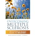 Overcoming Multiple Sclerosis: An Evidence-Based Guide to Recovery ...