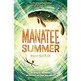 Manatee Summer: A Poignant Middle Grade Novel about a Boy and an ...