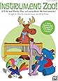 Instrument Zoo!: A Wild and Wacky Way to Learn about the Instruments! A ...