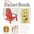 The Pallet Book: DIY Projects for the Home, Garden, and Homestead ...