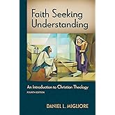 Faith Seeking Understanding: An Introduction to Christian Theology ...