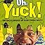 Oh, Yuck! The Encyclopedia of Everything Nasty: Joy Masoff, Terry ...
