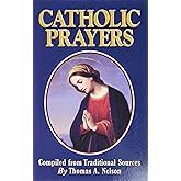 Catholic Book of Prayers: Popular Catholic Prayers Arranged for Everyday Use Rev. Maurus ...