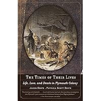 The Times of Their Lives: Life, Love, and Death in Plymouth Colony ...