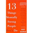 13 Things Mentally Strong People Don't Do: Take Back Your Power ...