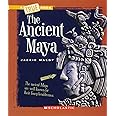 The Ancient Maya (A True Book: Ancient Civilizations) (A True Book ...